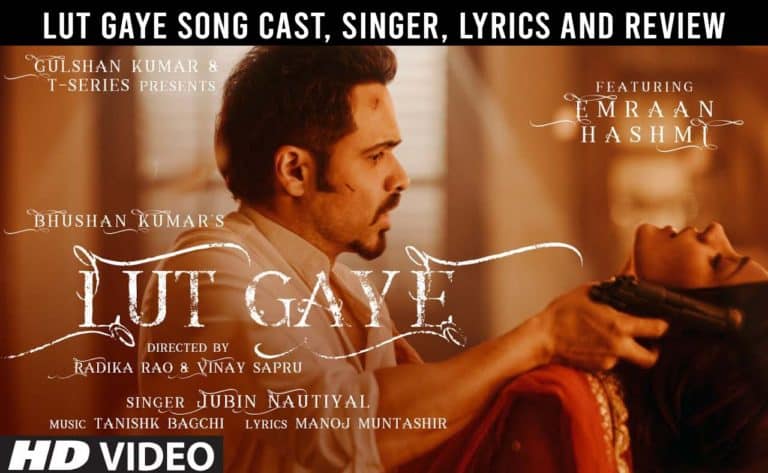 Lut Gaye Song Cast, Singer, Lyrics, Review | Emraan Hashmi and Yukti ...