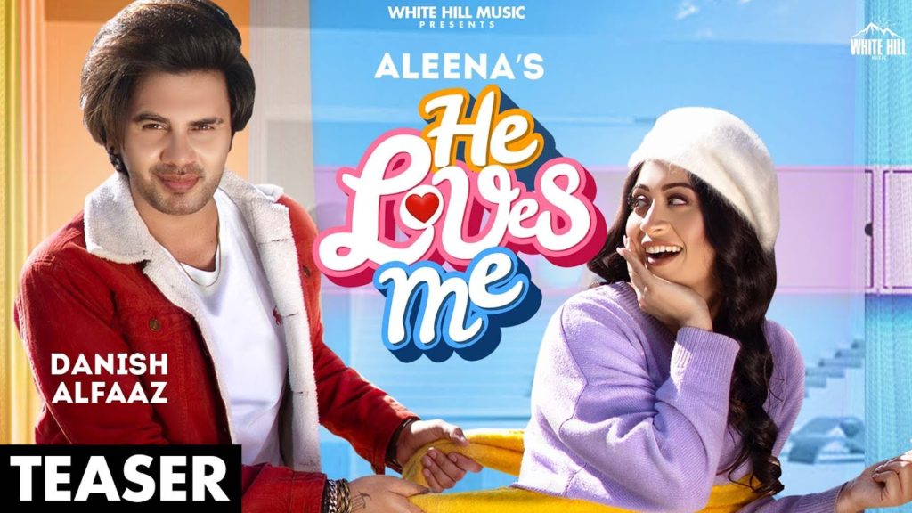 He Loves Me Song : Aleena and Danish Alfaaz Music Video First Poster ...