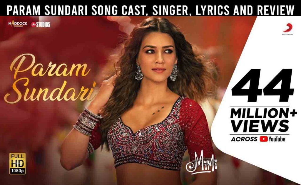 Param Sundari Song Cast, Singer, Lyrics, Review and Release Date ...