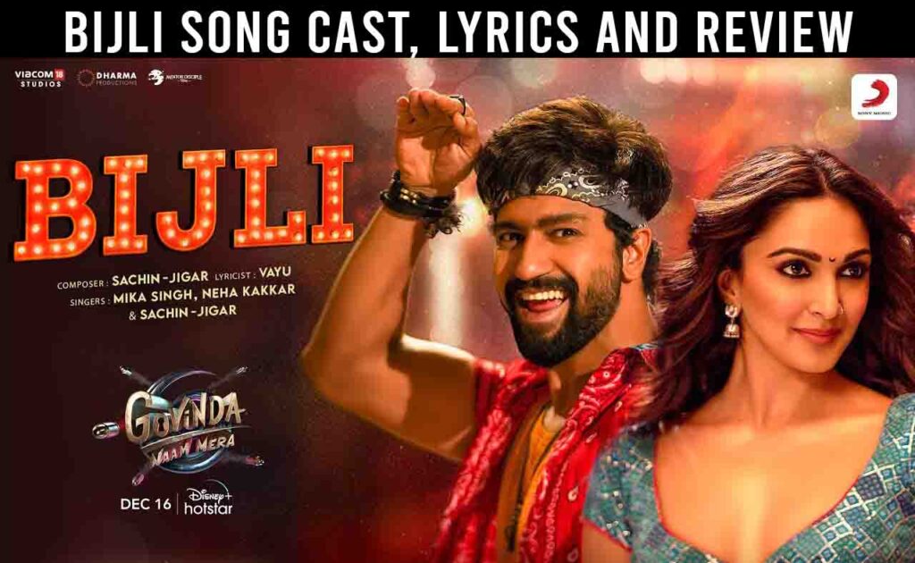 Bijli (Govinda Naam Mera) Song Cast, Lyrics and Review | Vicky Kaushal ...