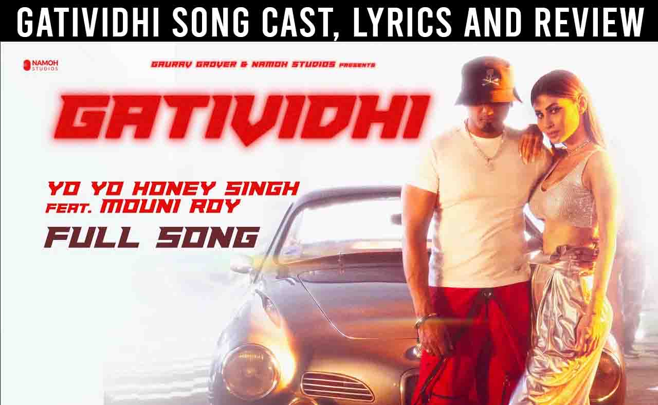 Gatividhi - Yo Yo Honey Singh Song Cast, Lyrics, Actress Name, Review ...
