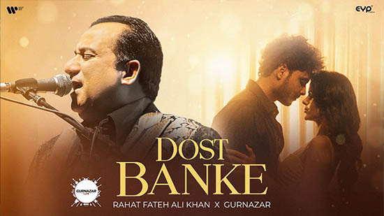 Dost Banke Song Cast Details and Lyrics | Rahat Fateh Ali Khan ...